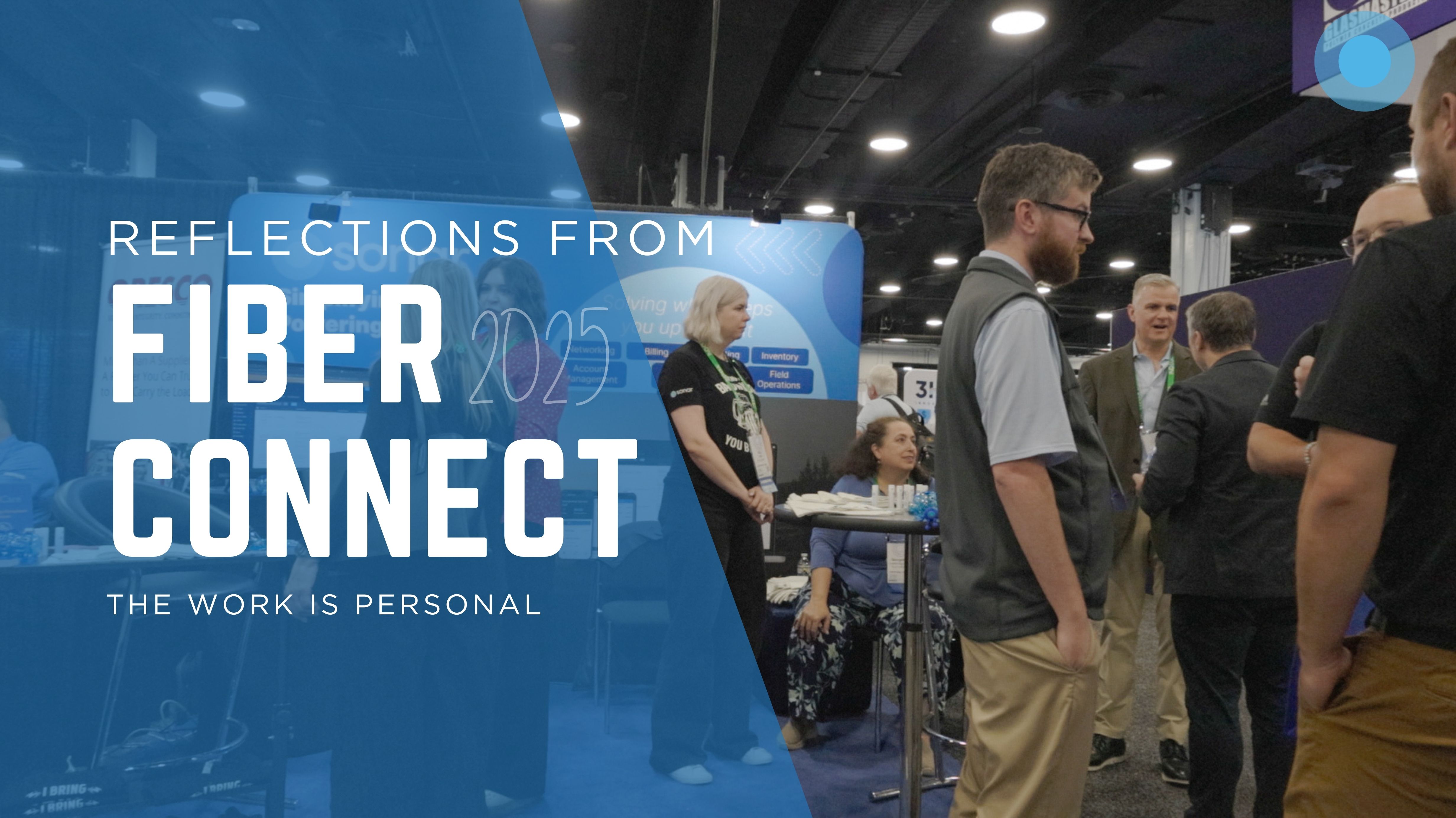 Reflections from Fiber Connect 2025: The Work Is Personal
